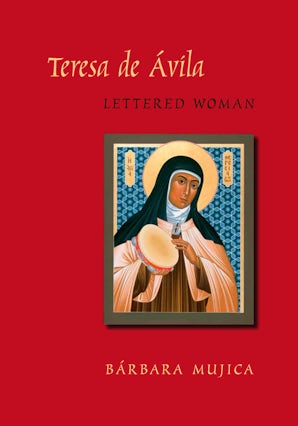 Teresa de Avila, Lettered Woman – Vanderbilt University Press