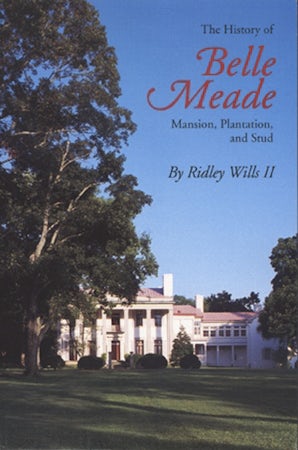 The History of Belle Meade – Vanderbilt University Press